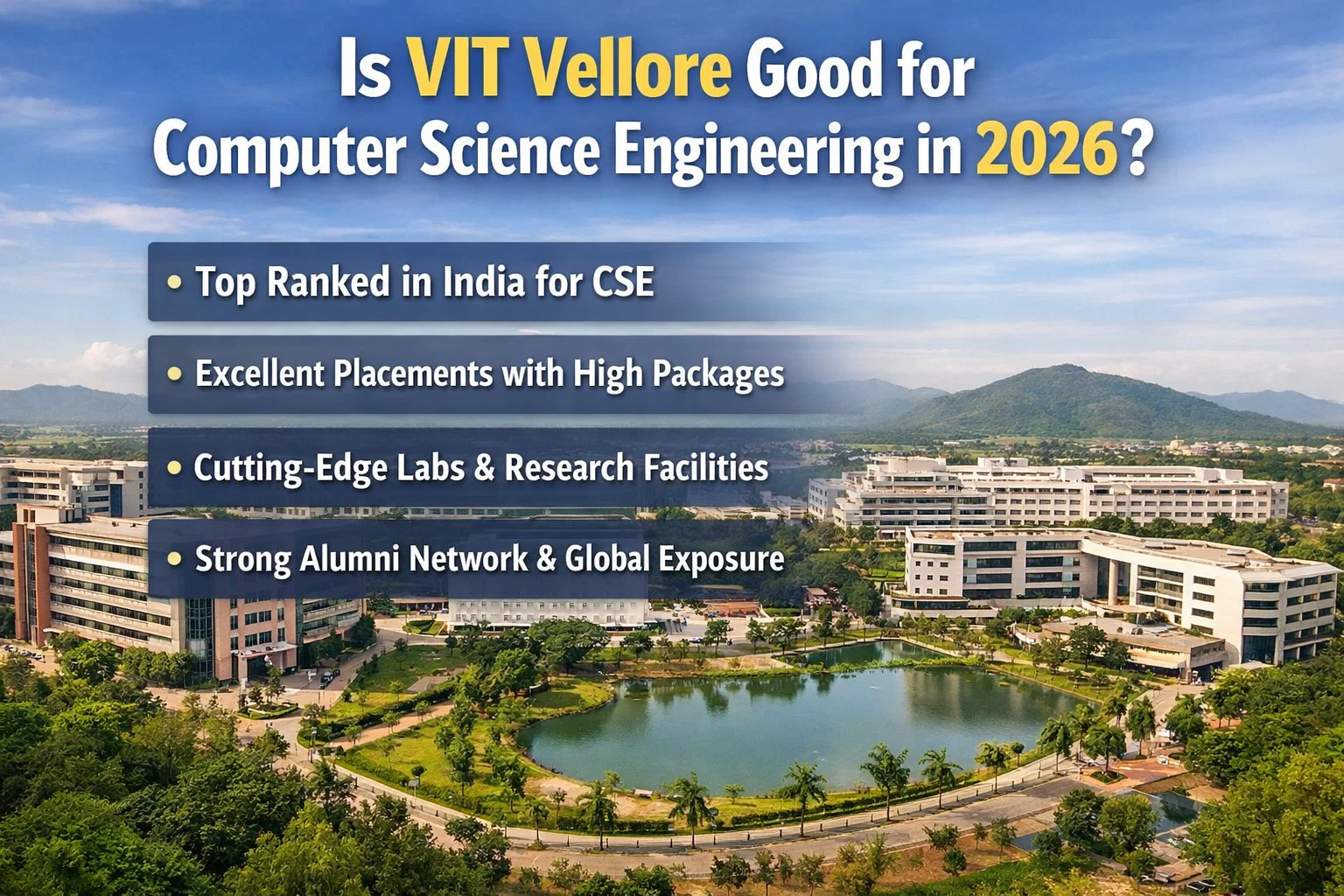 Is VIT Vellore Good for Computer Science Engineeringin 2026?